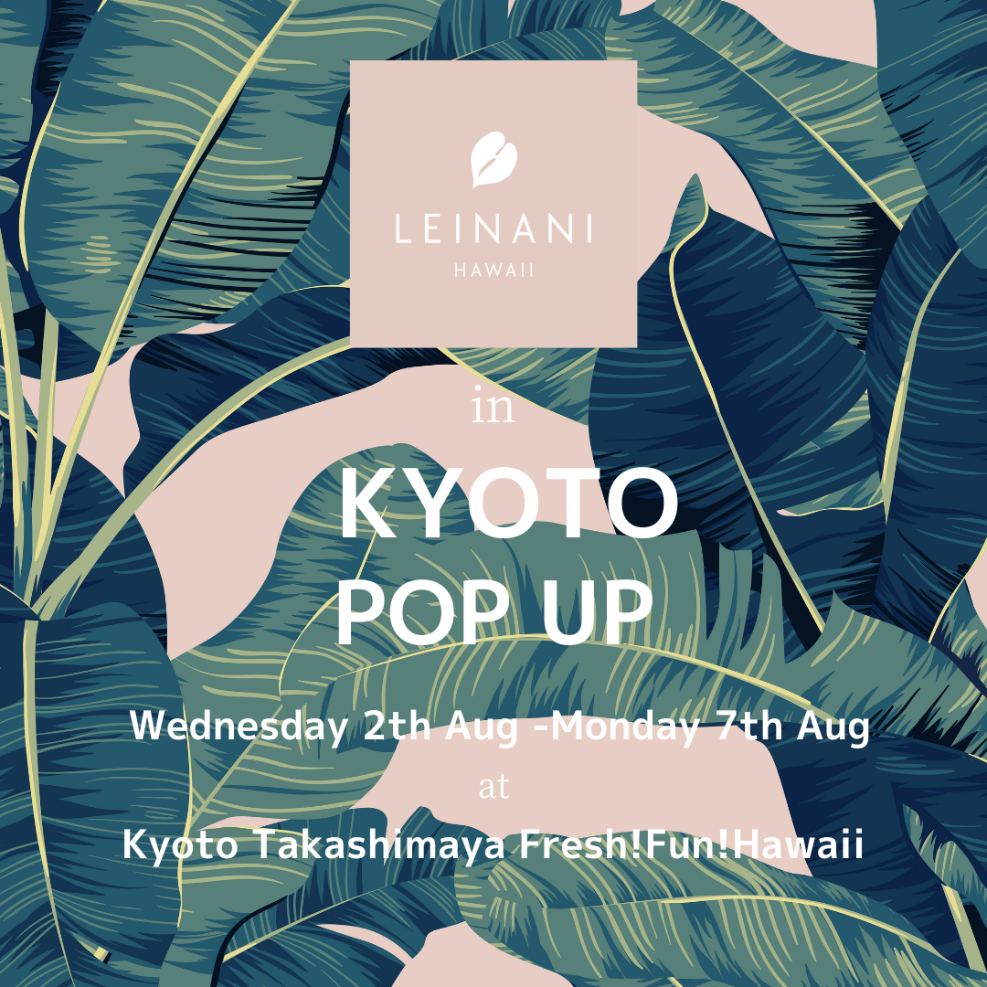 POP UP at KYOTO – Leinani Hawaiʻi